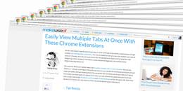 Easily View Multiple Tabs At Once With These Chrome Extensions